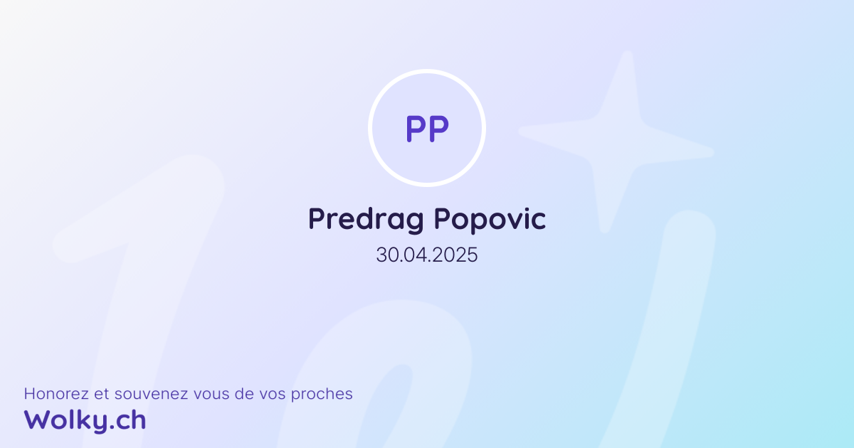 Avis de décès Predrag Popovic, Lausanne, Vaud - Hommage et condoléances ...