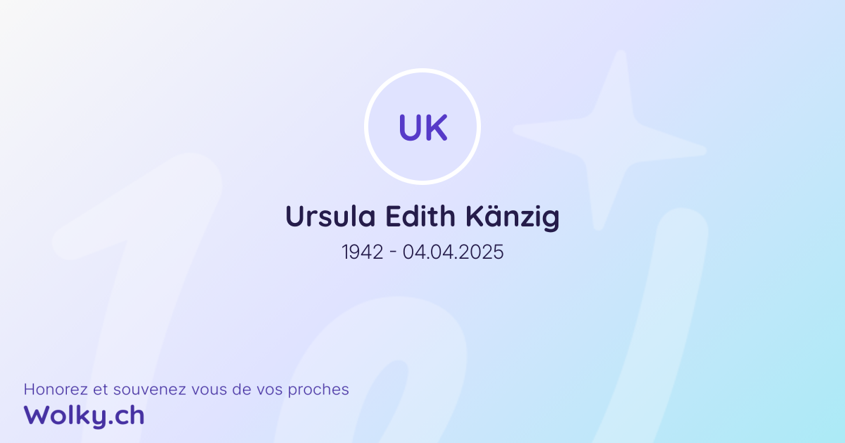 Avis de décès Ursula Edith Känzig, Lausanne, Vaud - Hommage et ...
