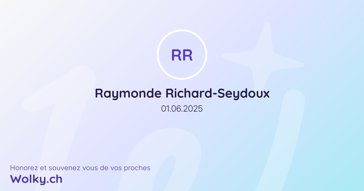 Avis de décès Raymonde Richard-Seydoux, Lausanne, Vaud - Hommage et ...