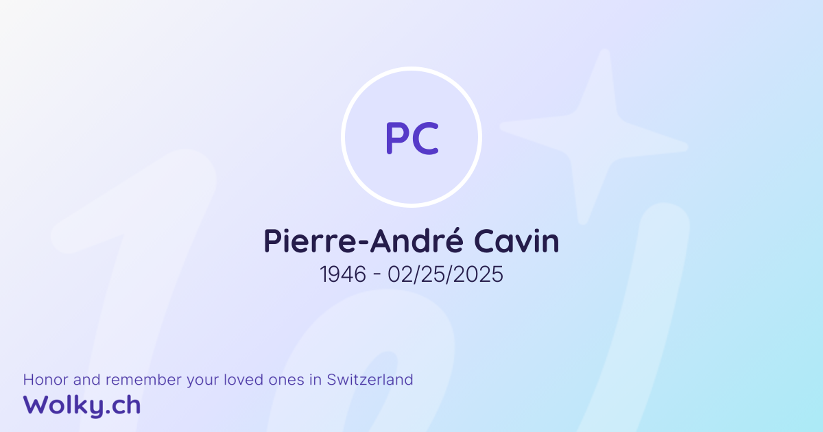 Obituary Pierre-André Cavin, St-Légier-La Chiésaz, Vaud - Tribute and ...