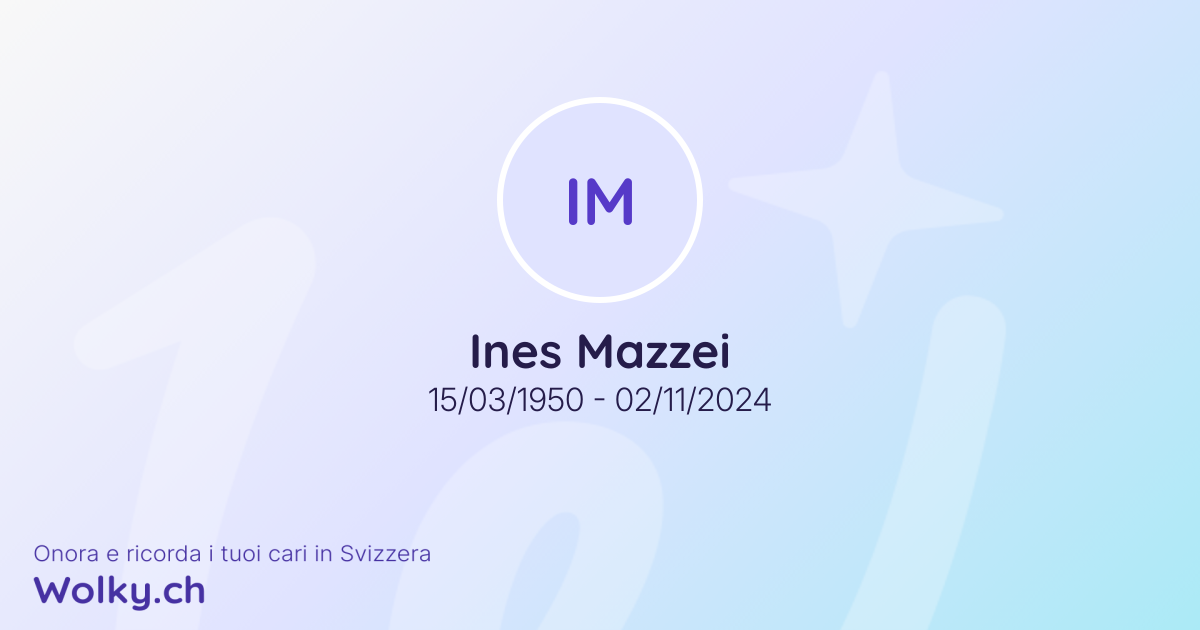 Annuncio funebre Ines Mazzei, Chiasso, Ticino - Omaggio e condoglianze ...