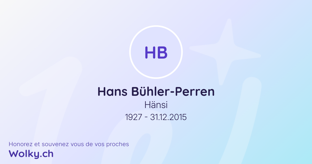 Avis de décès Hans Bühler-Perren, Därstetten, Berne - Hommage et ...