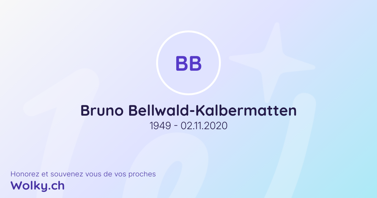 Avis de décès Bruno Bellwald-Kalbermatten, Blatten (Lötschen), Valais ...