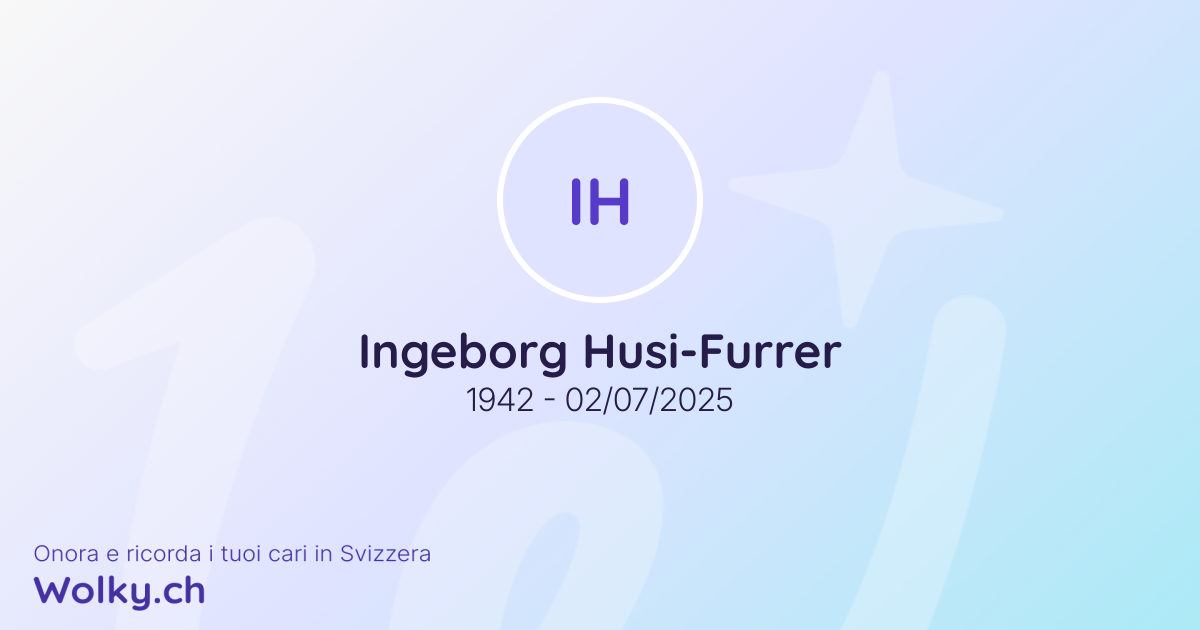 Annuncio funebre Ingeborg Husi-Furrer, Dornach, Soletta - Omaggio e ...
