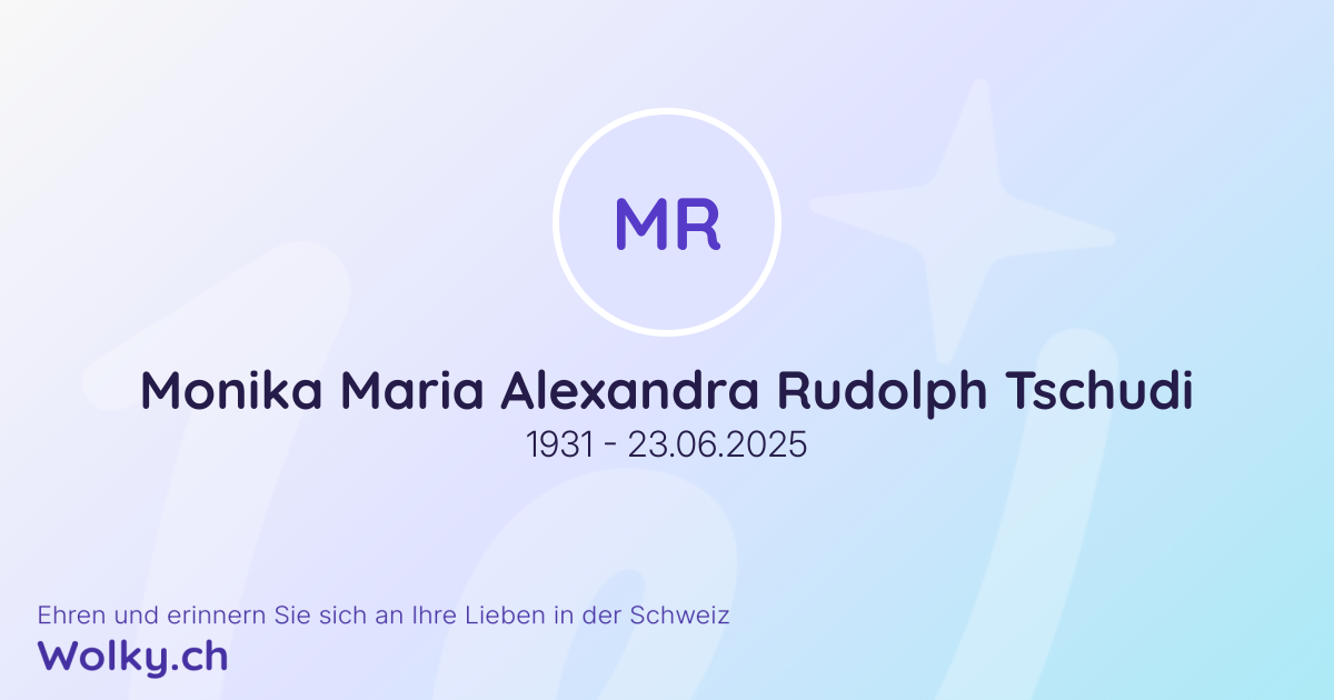 Todesanzeige Monika Maria Alexandra Rudolph Tschudi, Küsnacht ZH ...