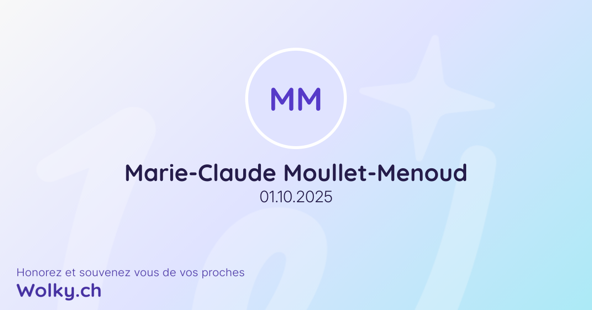 Avis de décès Marie-Claude Moullet-Menoud Menoud, Chavannes-sous ...
