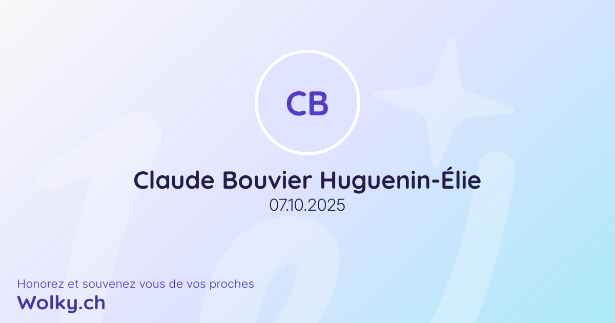 Avis de décès Claude Bouvier Huguenin-Élie, Forel (Lavaux), Vaud ...