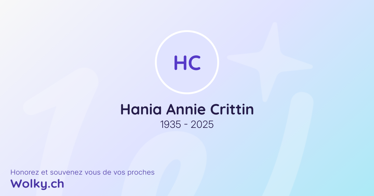 Avis de décès Hania Annie Crittin, Martigny, Valais - Hommage et ...