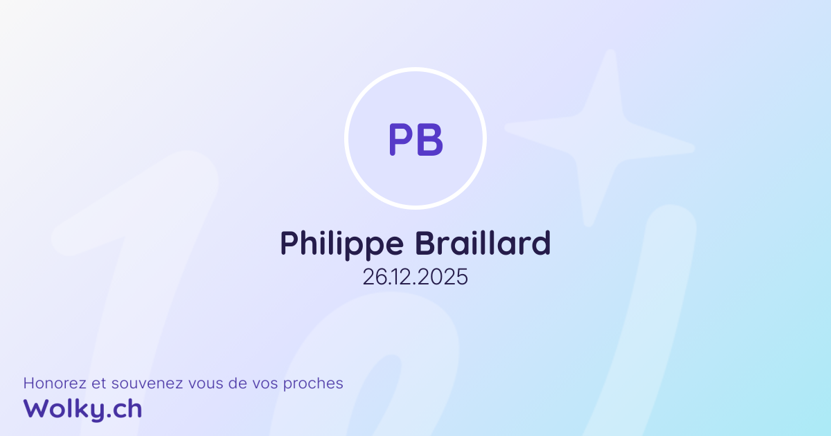 Avis de décès Philippe Braillard, Moudon, Vaud - Hommage et ...