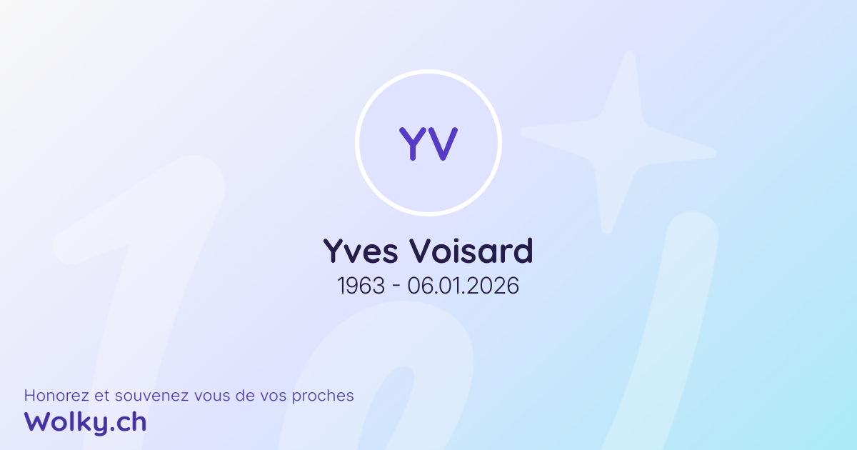 Avis de décès Yves Voisard, Matran, Fribourg - Hommage et condoléances ...