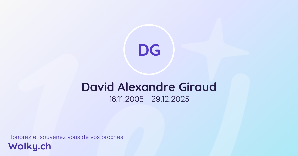 Avis de décès David Alexandre Giraud, Genève, Genève - Hommage et ...