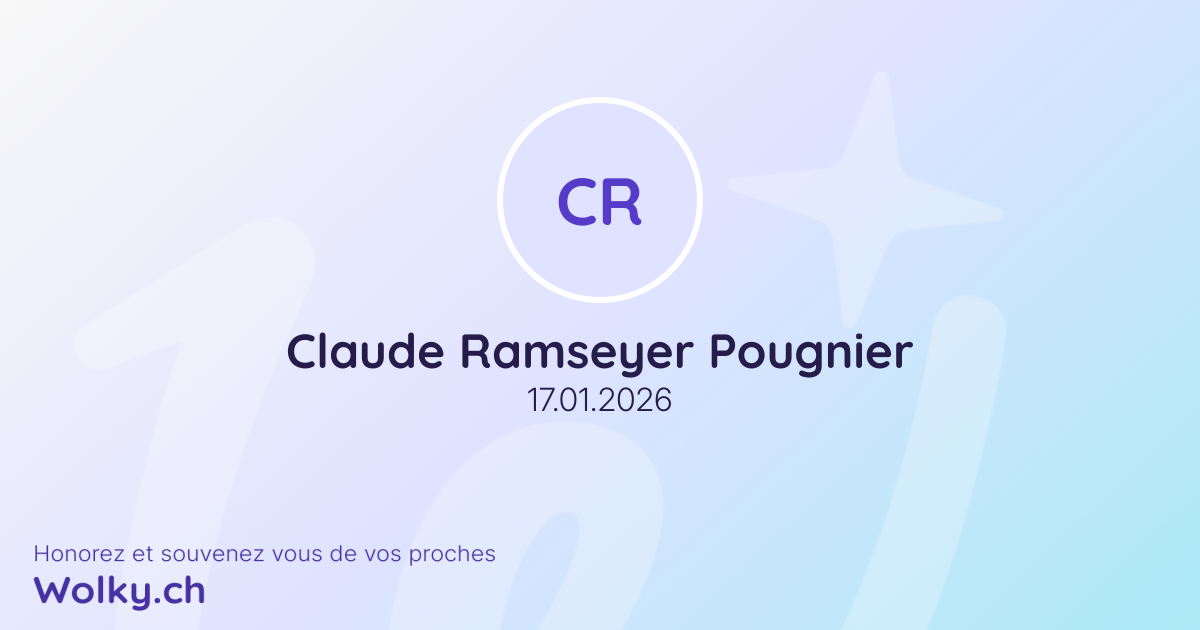 Avis de décès Claude Ramseyer Pougnier, Genève, Genève - Hommage et ...