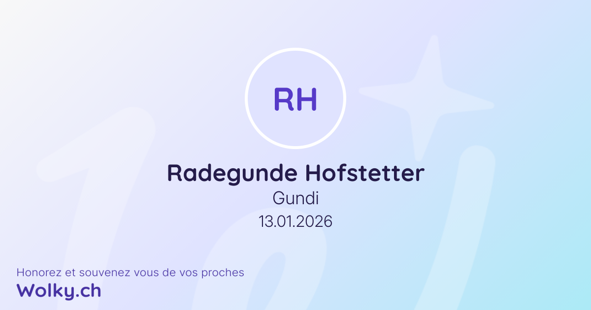 Avis de décès Radegunde Hofstetter, Belfaux, Fribourg - Hommage et ...