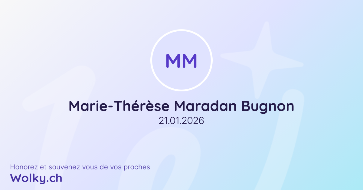 Avis de décès Marie-Thérèse Maradan Bugnon, Ecuvillens, Fribourg ...