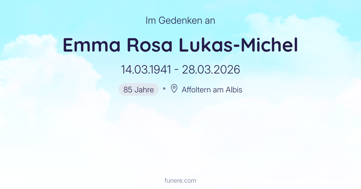 Todesanzeige Emma Rosa Lukas-Michel, Affoltern am Albis, Zürich ...