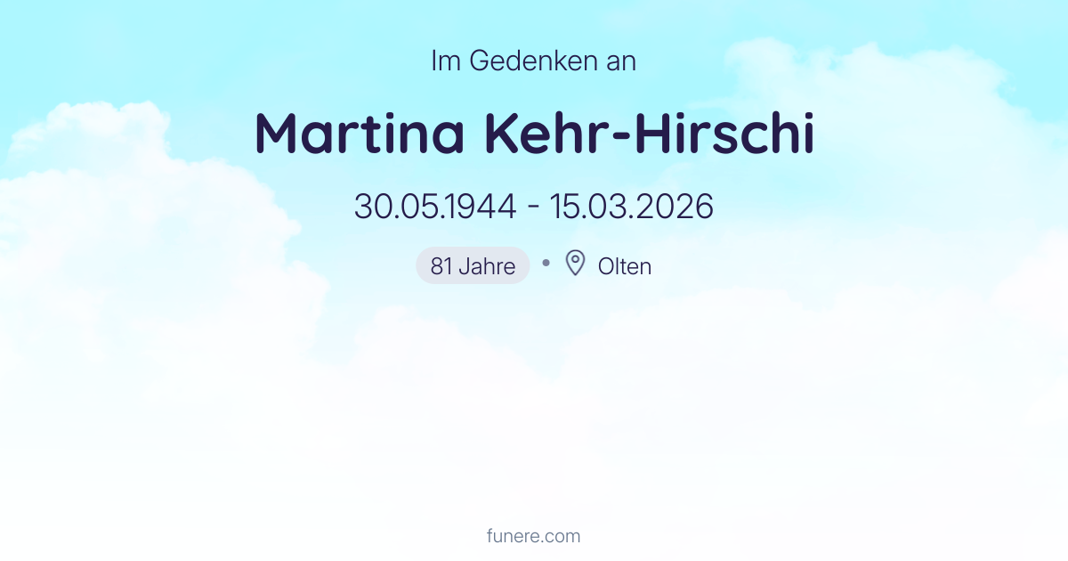 Todesanzeige Martina Kehr-Hirschi, Olten, Solothurn - Trauerbekundung ...